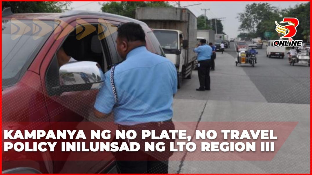 Kampanya ng No Plate, No Travel Policy inilunsad ng LTO Region III