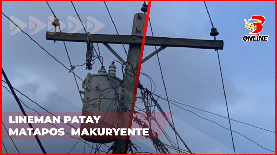 Lineman patay matapos makuryente