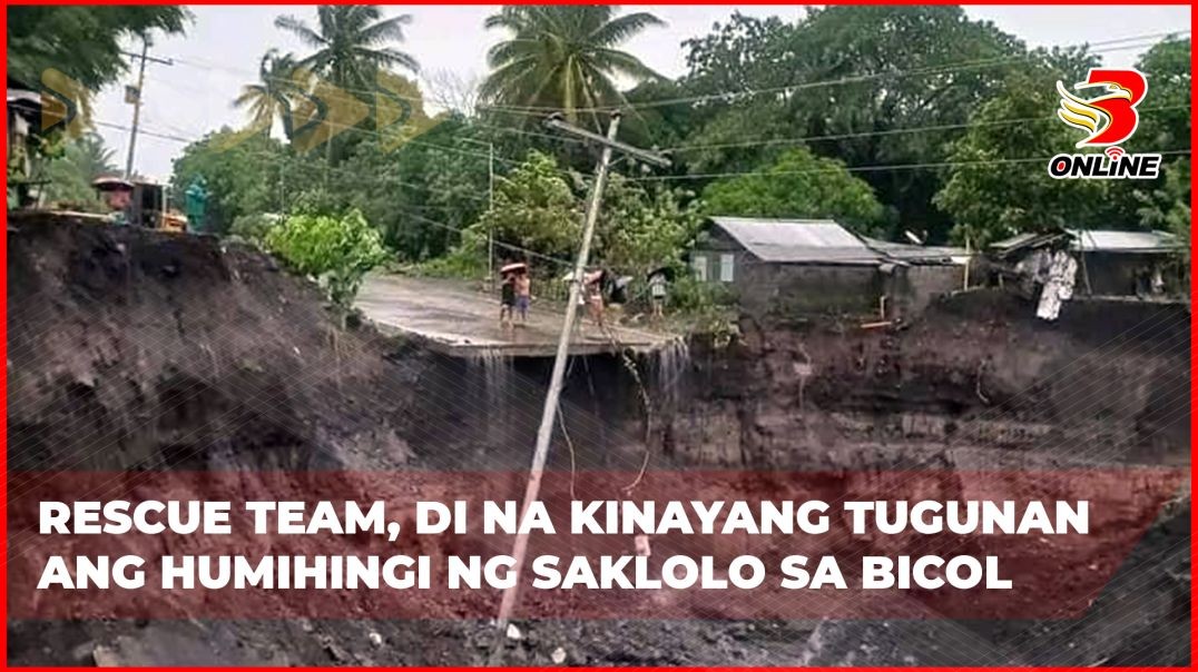 Rescue team, di na kinayang tugunan ang humihingi ng saklolo sa Bicol