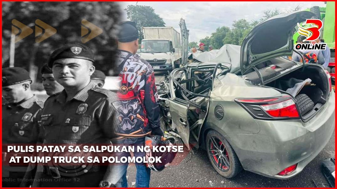 Pulis patay sa salpukan ng kotse at dump truck sa Polomolok