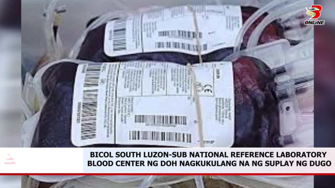 Bicol South Luzon-Sub National Reference Laboratory Blood Center ng DOH Nagkukulang na ng Suplay ng