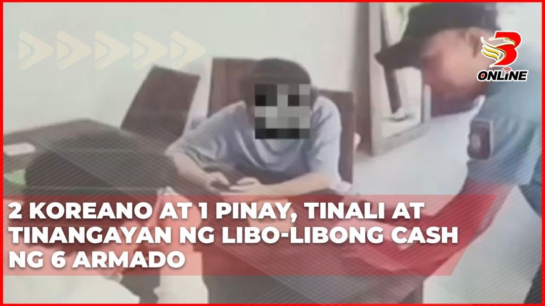 2 Koreano at 1 Pinay, tinali at tinangayan ng libo-libong cash ng 6 armado