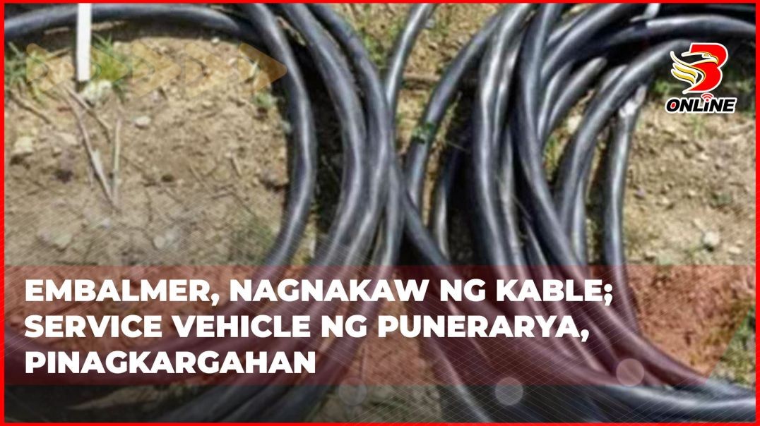 Embalmer, nagnakaw ng kable;Service vehicle ng punerarya, pinagkargahan