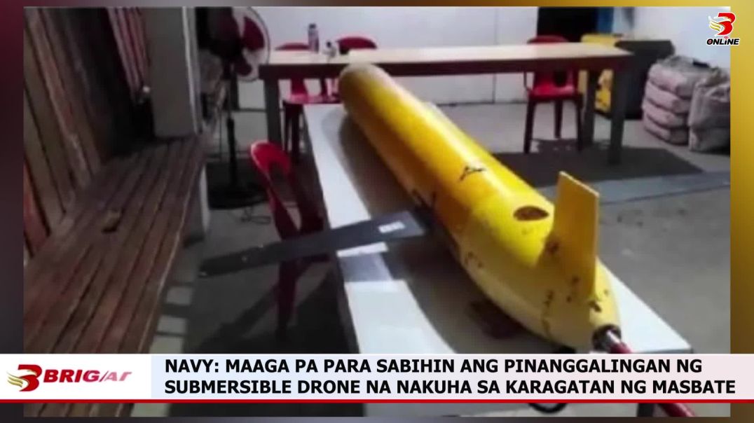 NAVY: MAAGA PA PARA SABIHIN ANG PINANGGALINGAN NG SUBMERSIBLE DRONE NA ...