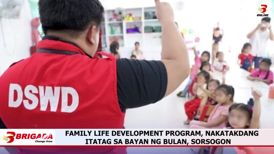 FAMILY LIFE DEVELOPMENT PROGRAM, NAKATAKDANG ITATAG SA BAYAN NG BULAN ...