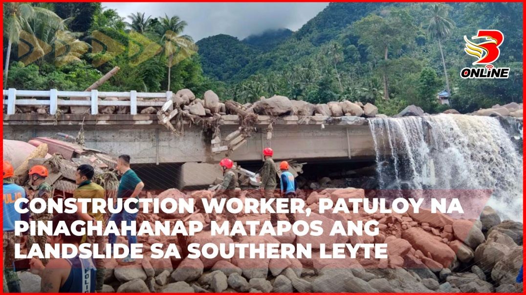 Construction worker, patuloy na pinaghahanap matapos ang landslide sa ...