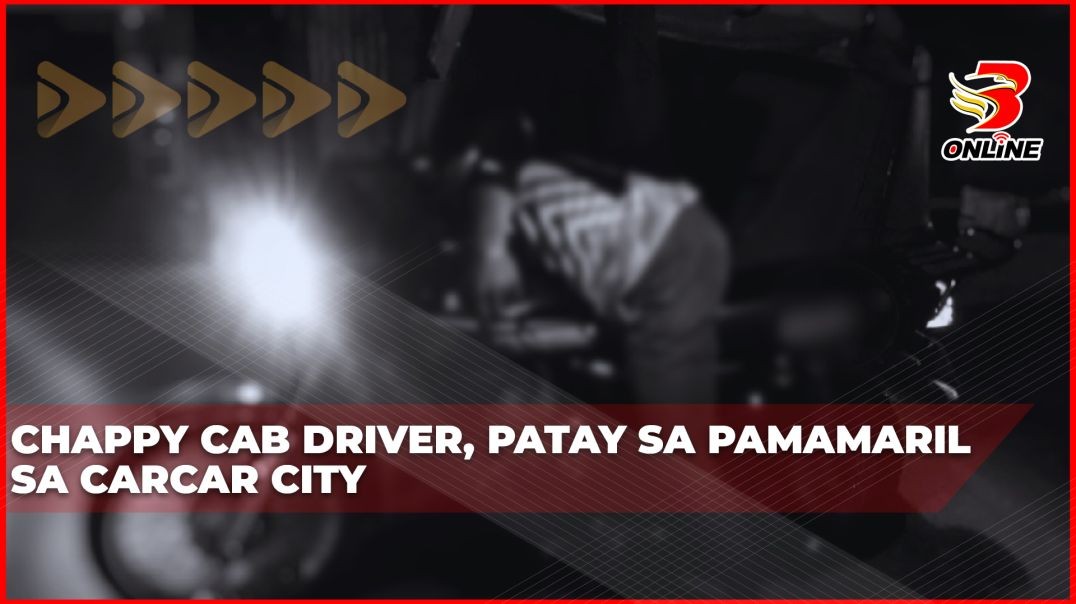 Chappy Cab Driver, Patay sa Pamamaril sa Carcar City